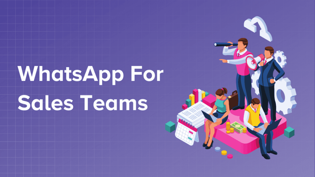 Why Should You Use WhatsApp For Your Sales Teams? - Interakt