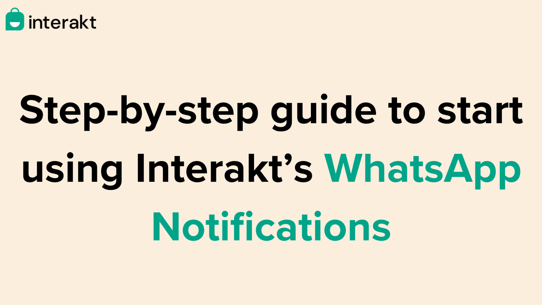 Step by step guide to start using Interakt’s WhatsApp Notifications