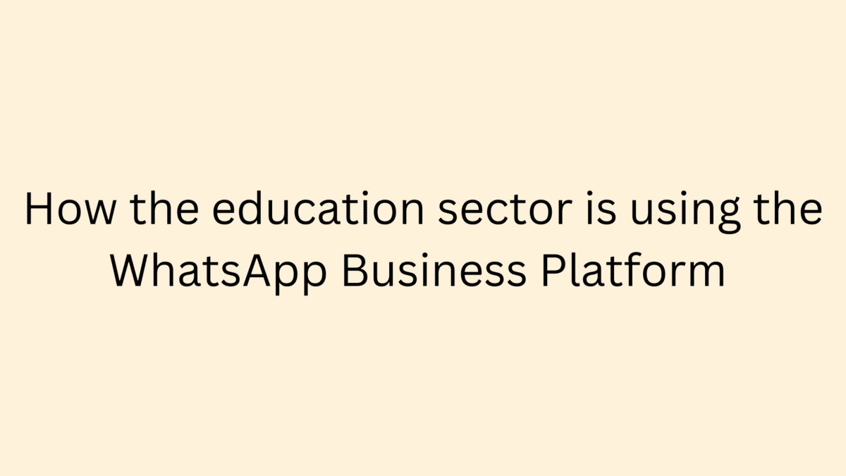How the education sector is using WhatsApp Business Platform | Interakt ...