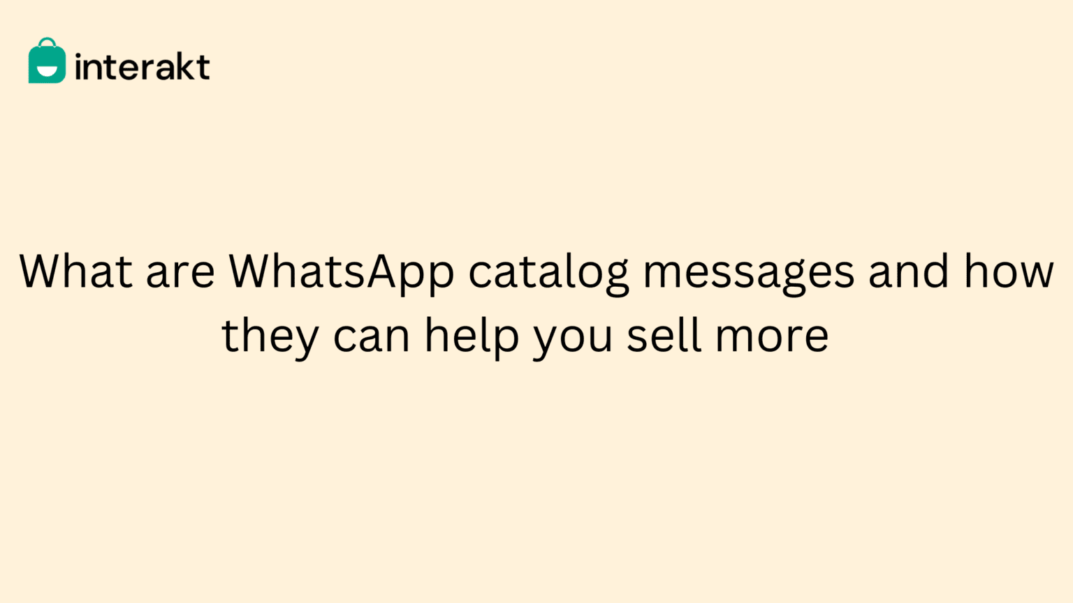 What Are Whatsapp Catalog Messages And How They Can Help You Sell More Interakt Whatsapp For