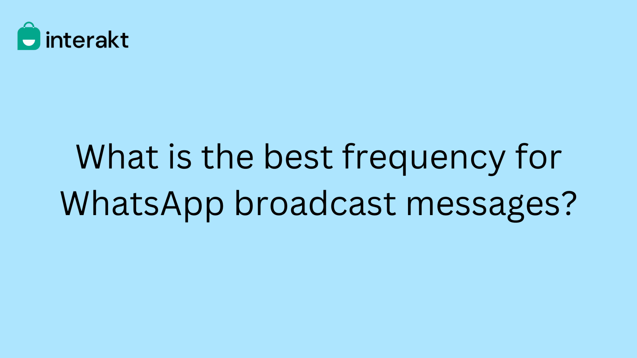 What is the best frequency for WhatsApp broadcast messages?