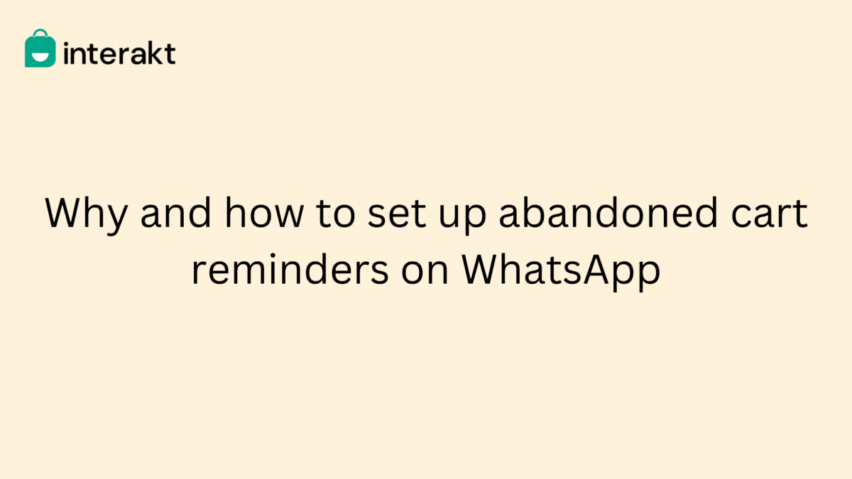 WhatsApp for cart recovery: Why and how to set up abandoned cart reminders on WhatsApp