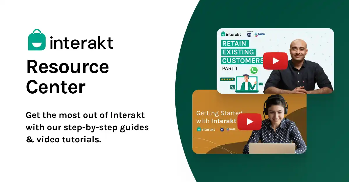 Interakt Resource Center: Guides, Tutorials & Tools for WhatsApp Business
