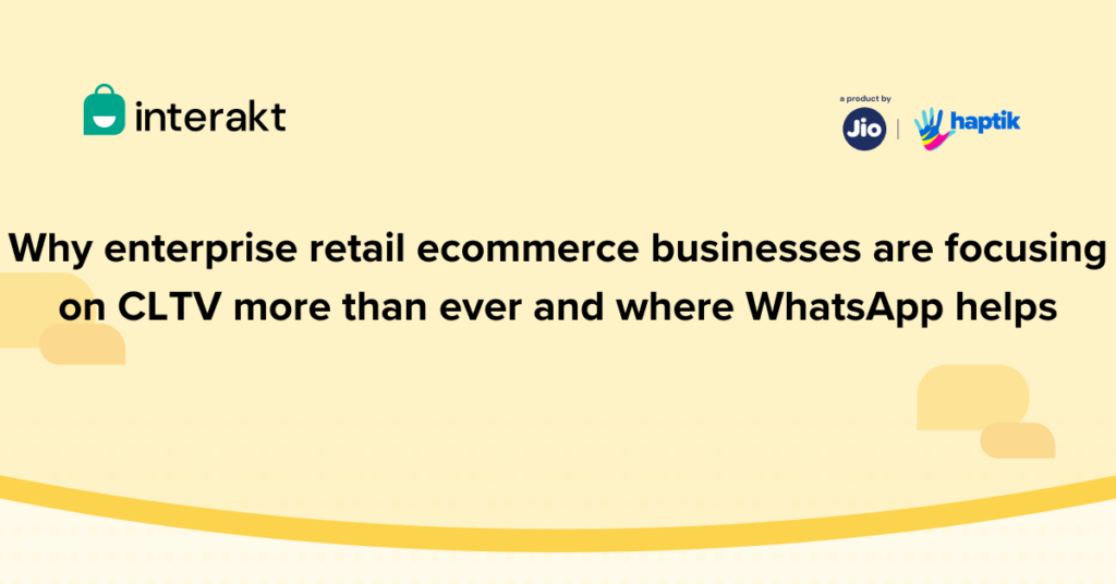 Why enterprise retail ecommerce businesses are focusing on CLTV more ...