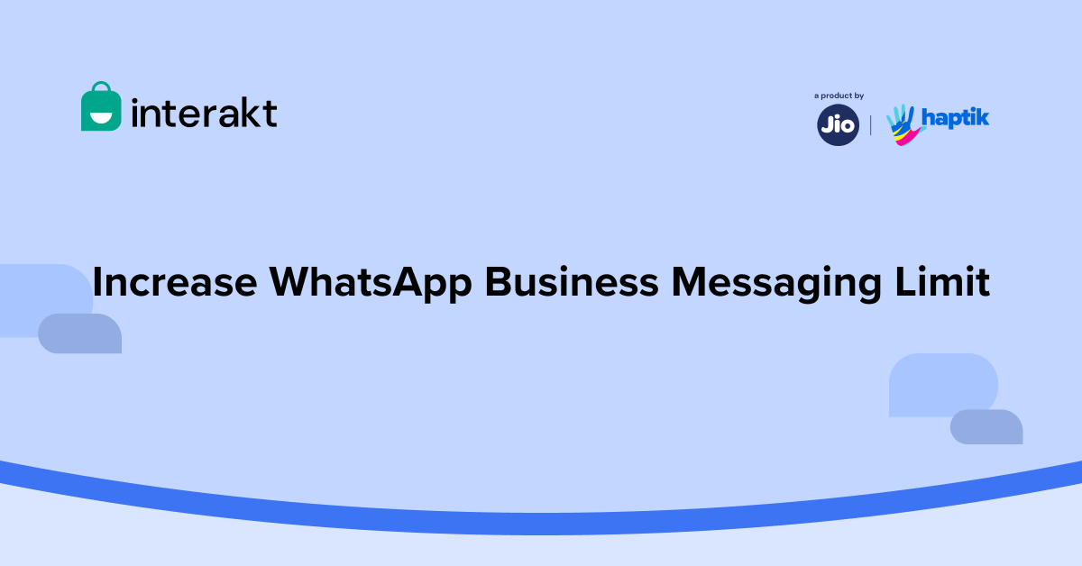 Ways To Setup and Increase WhatsApp Messaging Sending Limit [2024] - Interakt