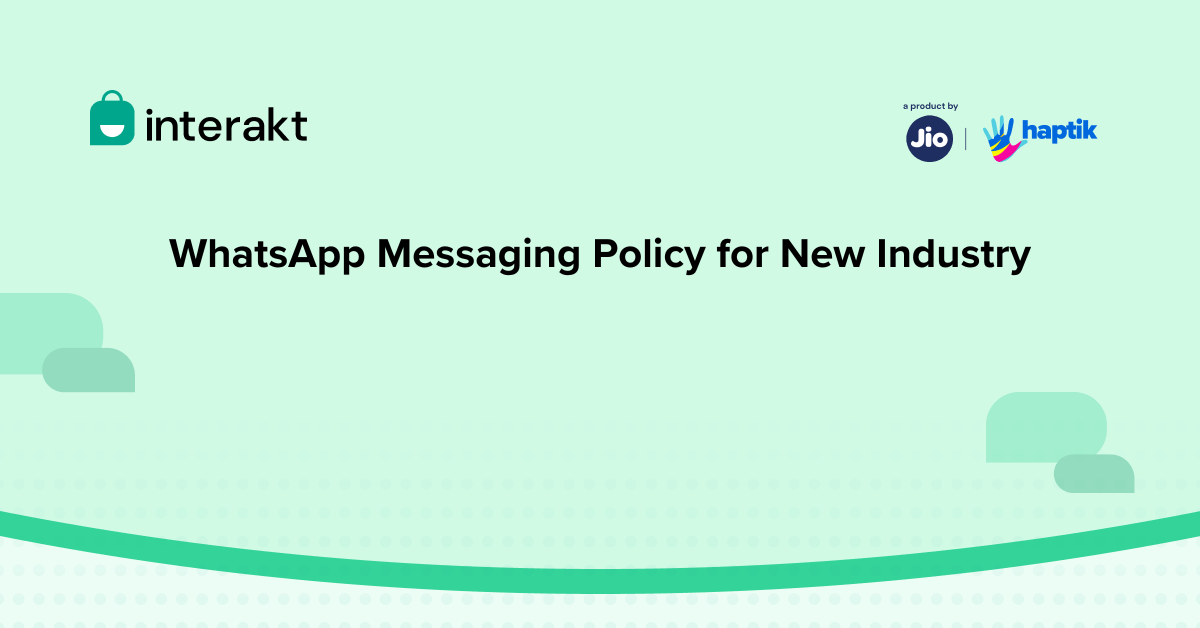 WhatsApp's [Updated] Messaging Policy for New Industry - Interakt